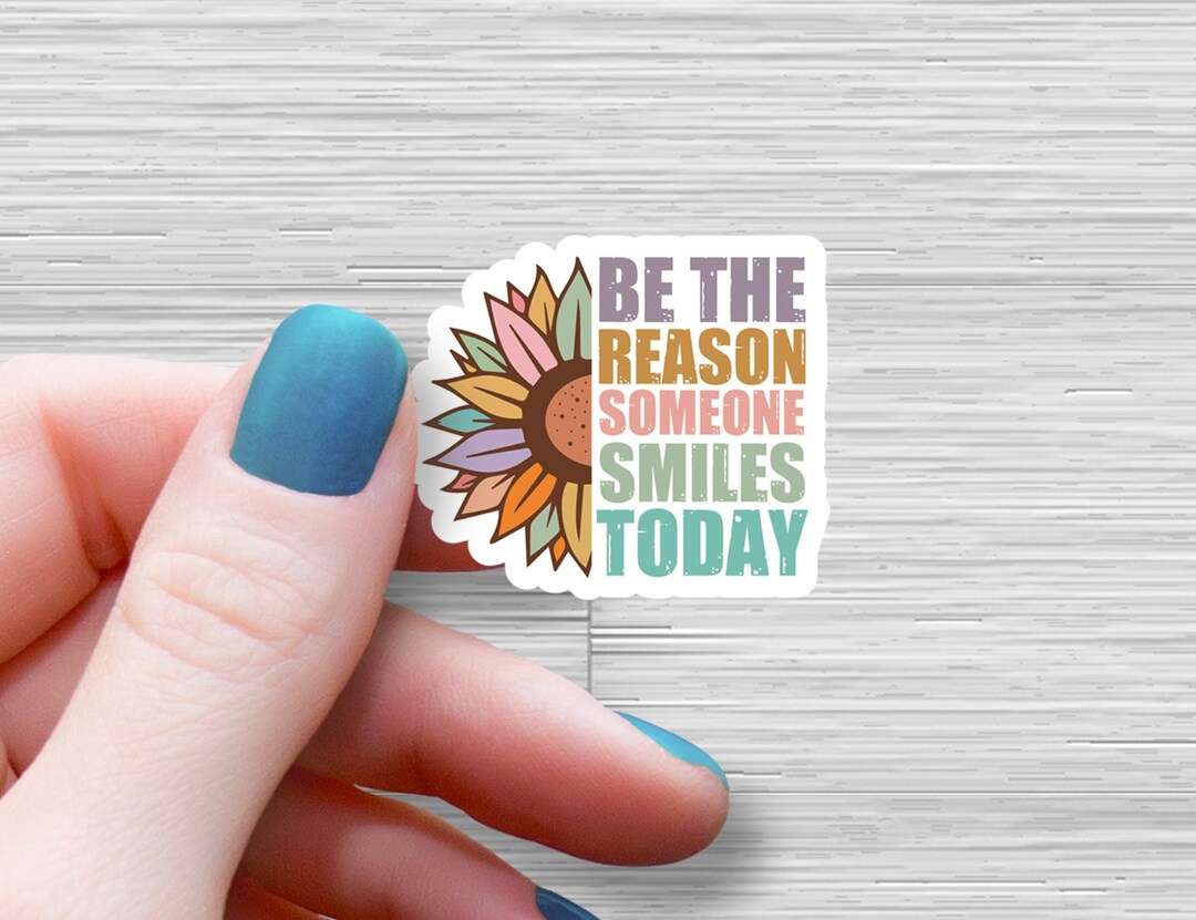 Be the Reason Someone Smiles Today Floral Sticker, Teacher Sticker ...