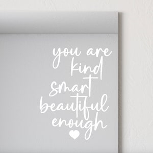You Are Kind, Smart, Beautiful, Enough Vinyl Wall Mirror Decal Self ...