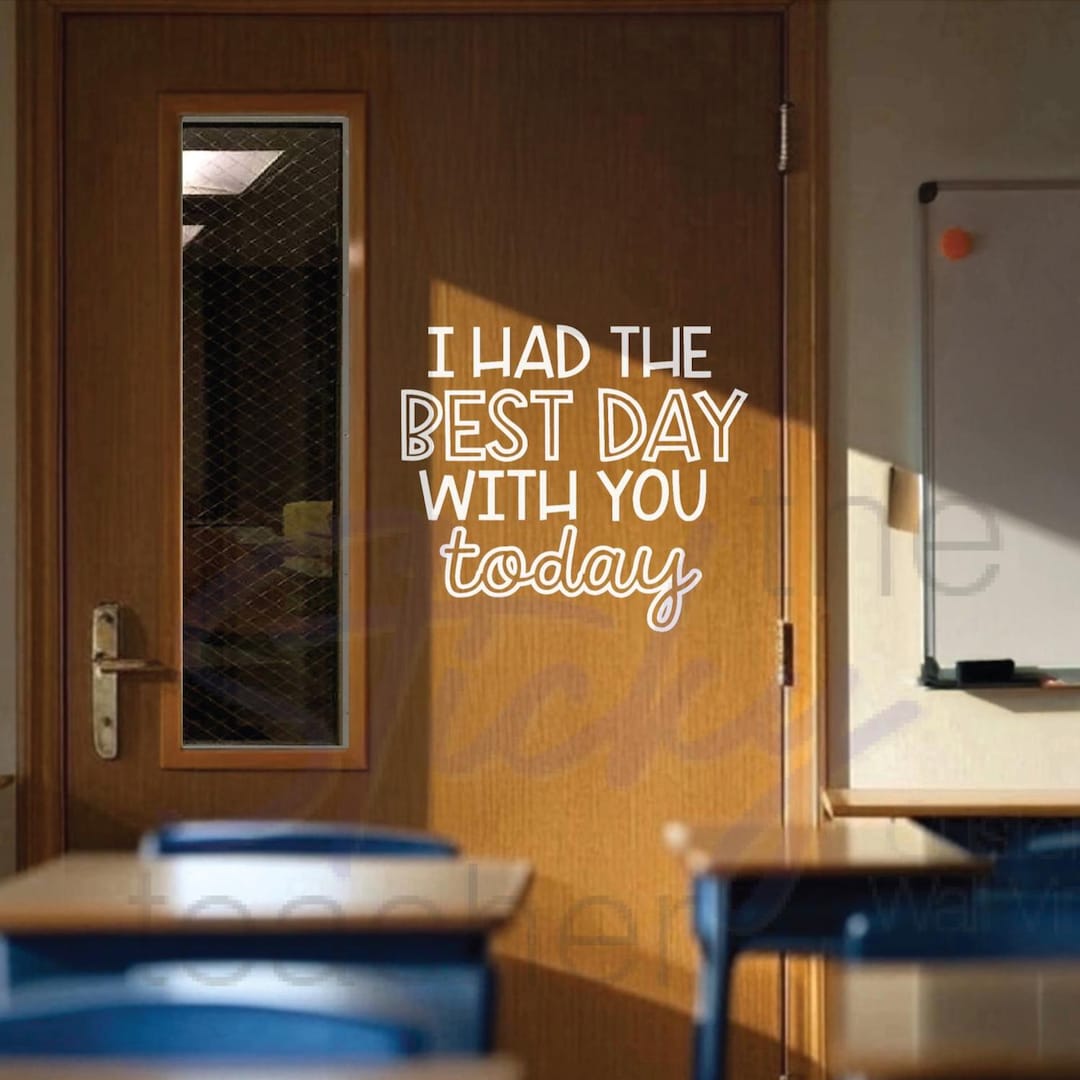 I Had the Best Day With You Today Elementary Classroom Door Vinyl Wall ...
