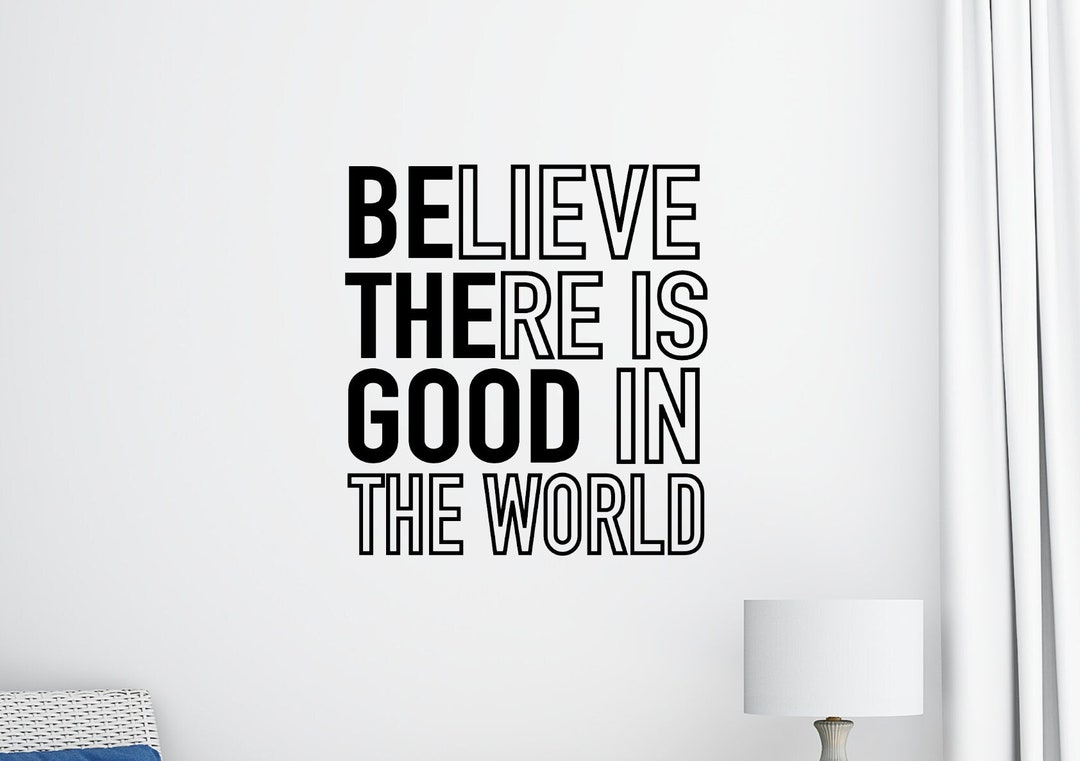 Believe There is Good in the World Home Vinyl Classroom Door Wall Decal ...