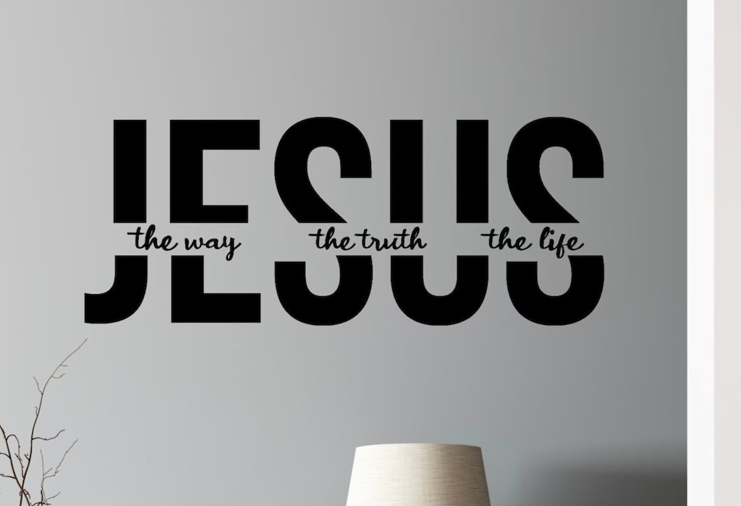 Jesus the Way the Truth the Life Wall Vinyl Decal Faith Bedroom Wall ...