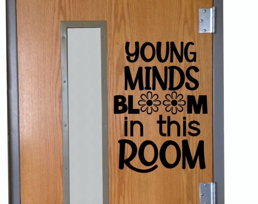 Young Minds Bloom in This Room Classroom Door Vinyl Wall Decal School ...