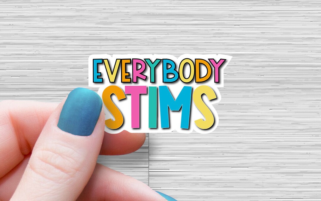 Everybody Stims Vinyl Sticker Neurodiversity Autism Special Needs Mom ...
