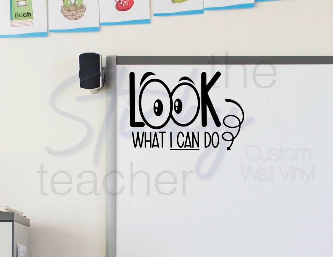 LOOK What I CAN Do Vinyl Decal Classroom Decal Teacher Decal Elementary ...