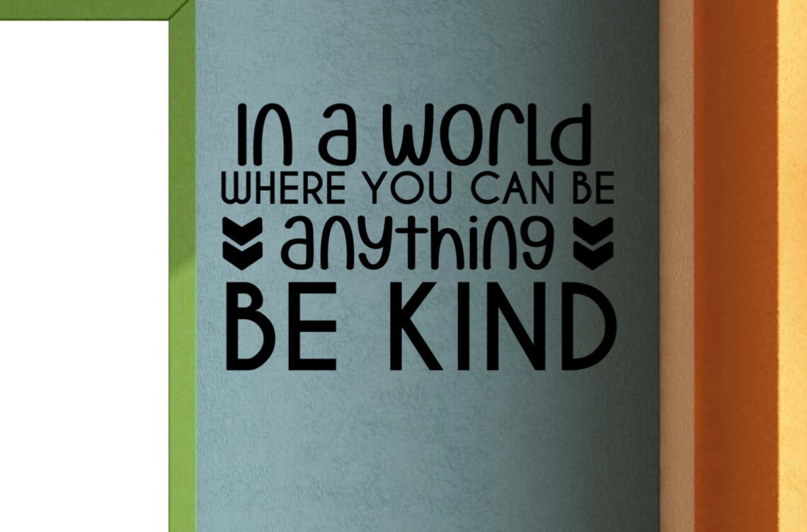 In a World Where You Can Be Anything BE KIND Vinyl Wall Decal School ...