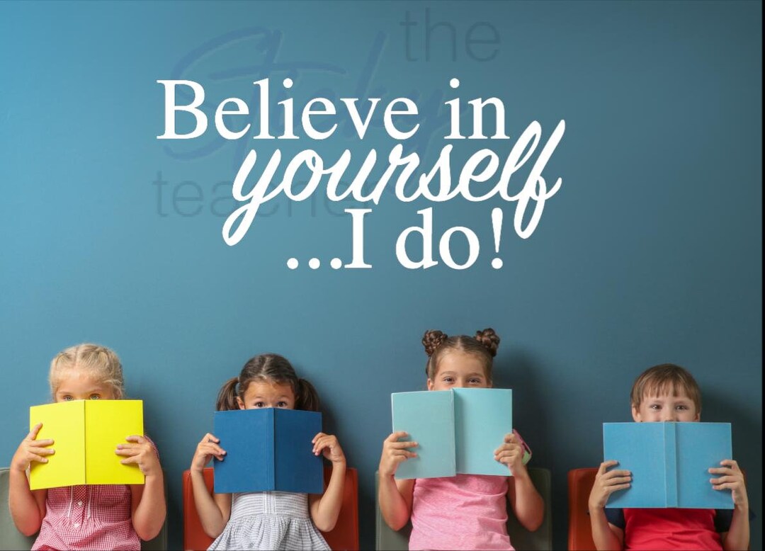 Believe in Yourself...i Do!wall Decal School Elementary or Secondary ...