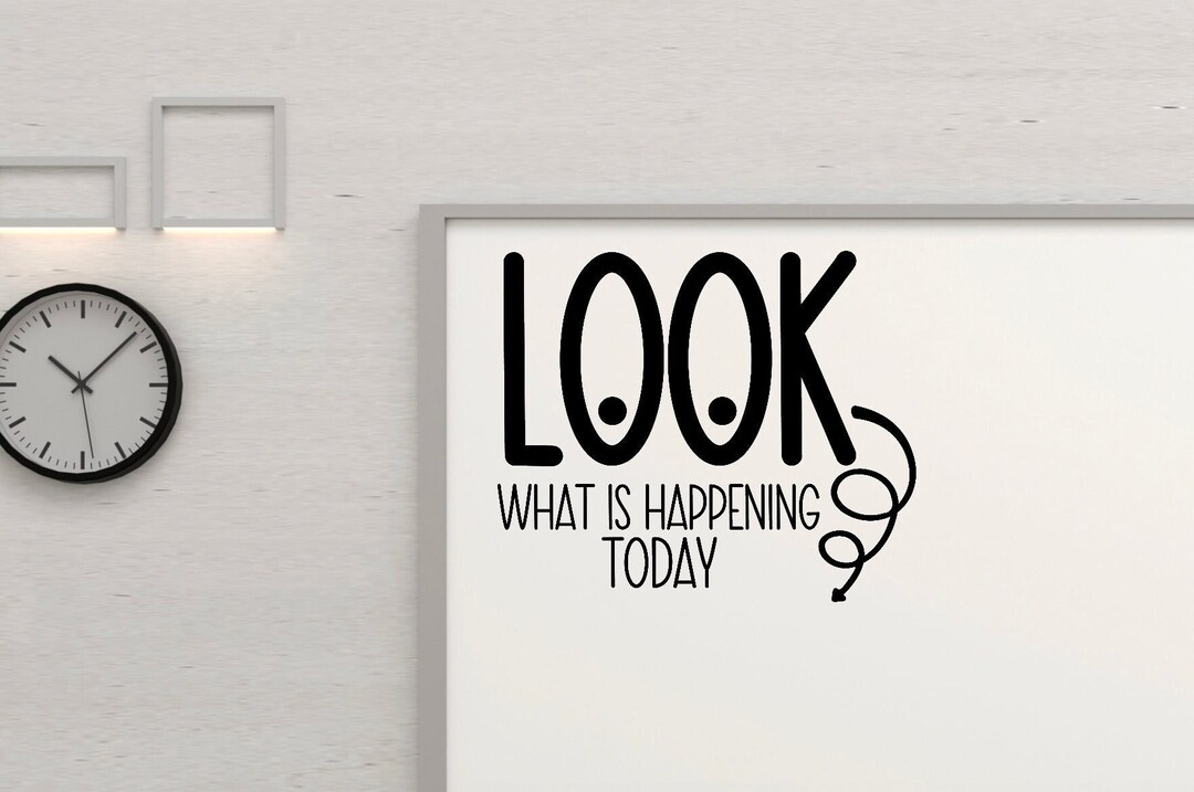 LOOK What is Happening Today Vinyl Decal Classroom Decal Teacher Decal ...