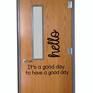 Hello It's a Good Day 2 to Have a Good Day Classroom Door Vinyl Wall ...