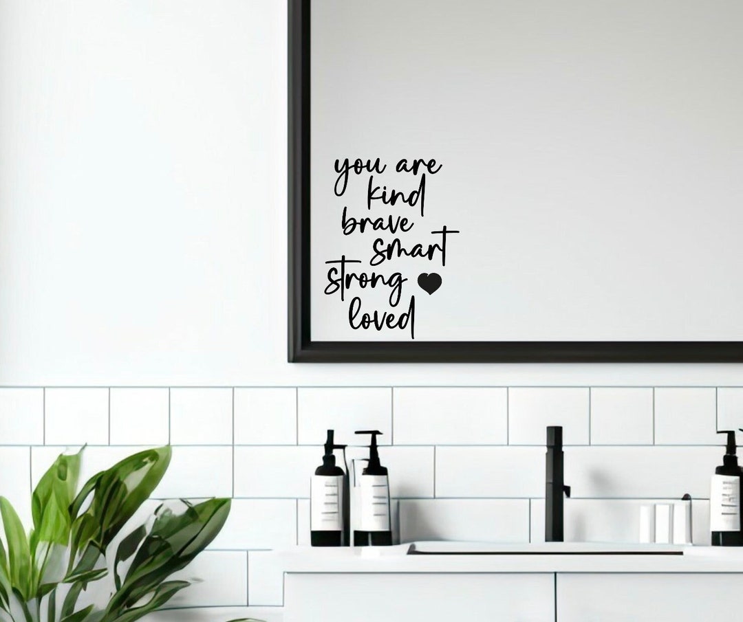 You Are Kind, Brave, Smart, Strong, Loved Vinyl Wall Mirror Decal Self ...