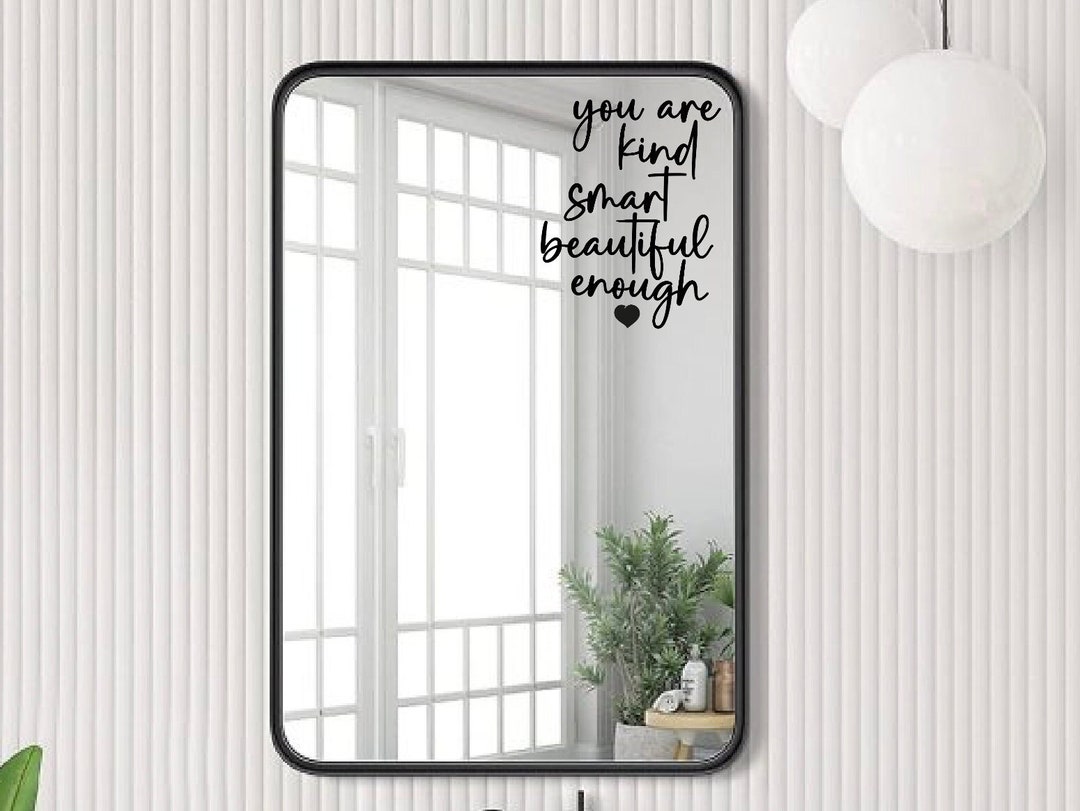 You Are Kind, Smart, Beautiful, Enough Vinyl Wall Mirror Decal Self ...