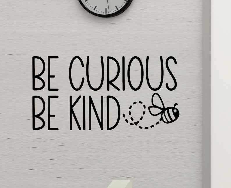 Be Curious Be Kind Wall Decal School Elementary or Secondary Classroom ...