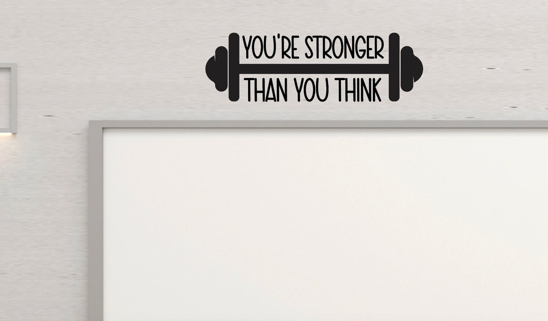 You're Stronger Than You Think Wall Vinyl Decal - Gym Workout ...