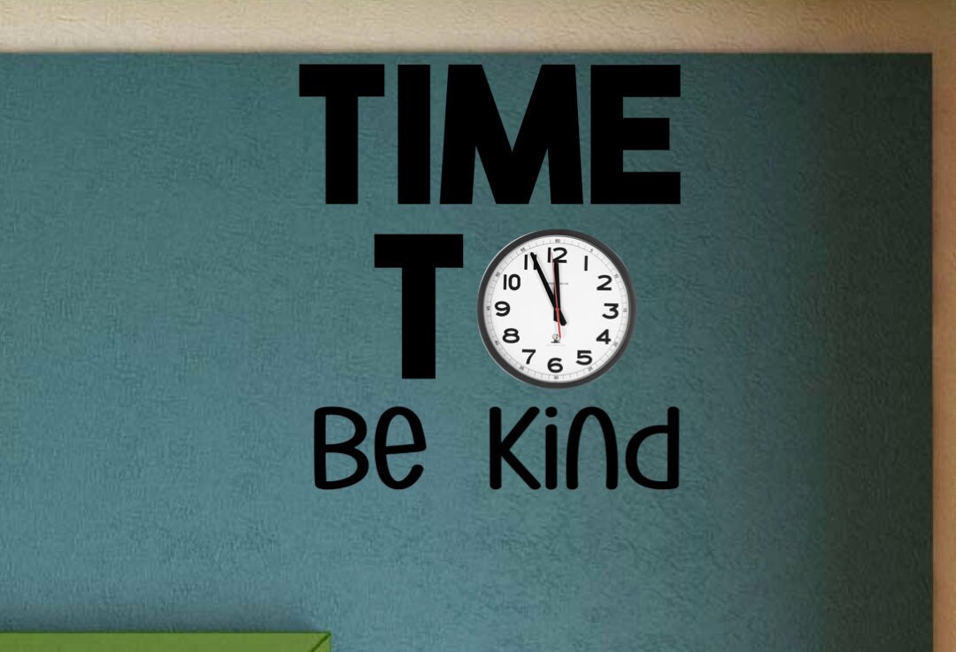 TIME TO Be Kind Using Classroom Clock Vinyl Wall Decal School ...