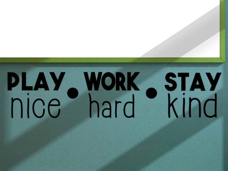 Play Nice Work Hard Stay Kind Wall Decal School Elementary or | Etsy