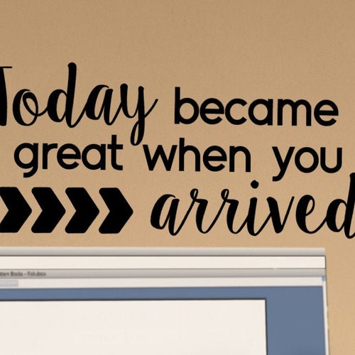 Today Became Great When You Arrived Classroom Vinyl Wall Decal - Etsy