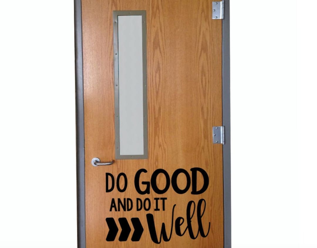 Do Good and Do It Well Classroom Door Vinyl Wall Decal School ...
