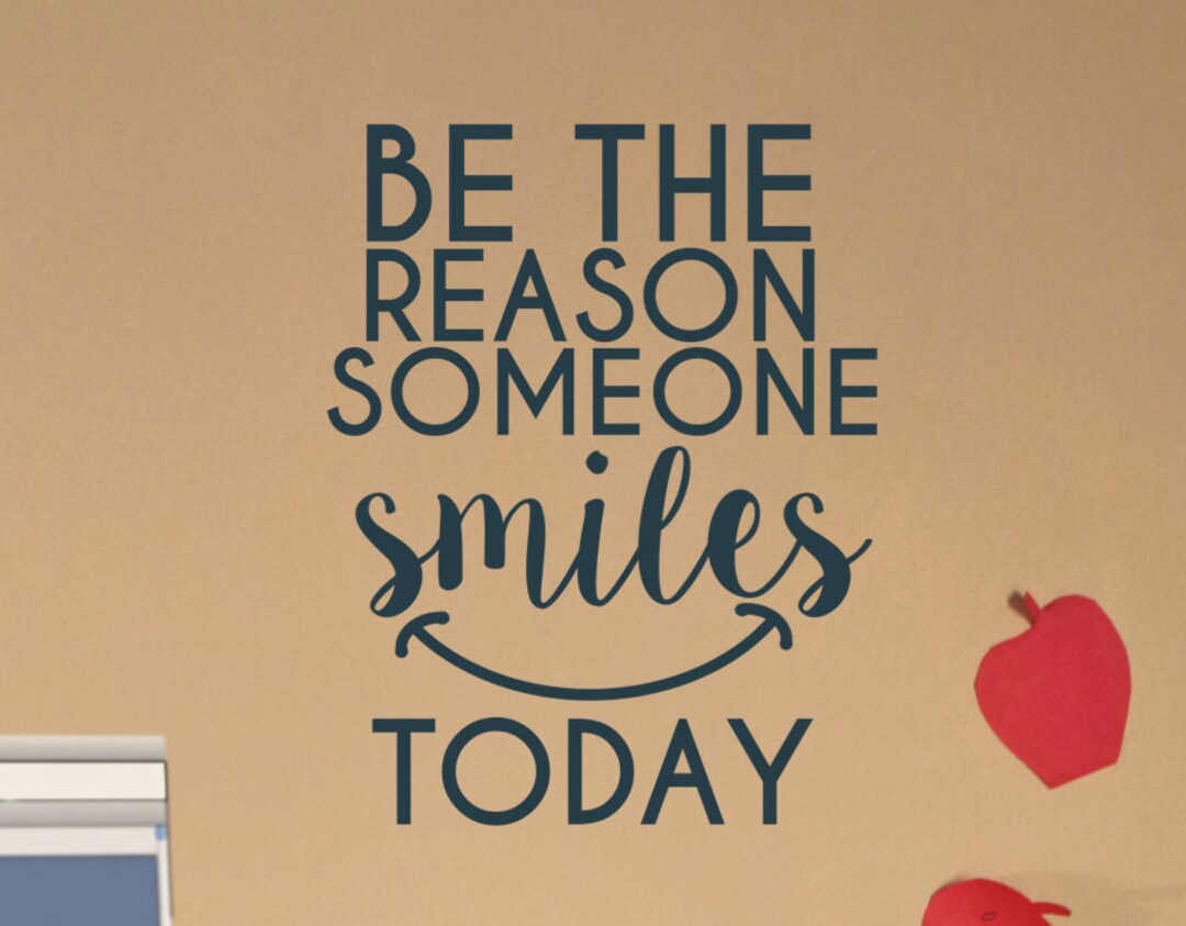 Be the Reason Someone Smiles Today Wall Decal School Elementary or ...