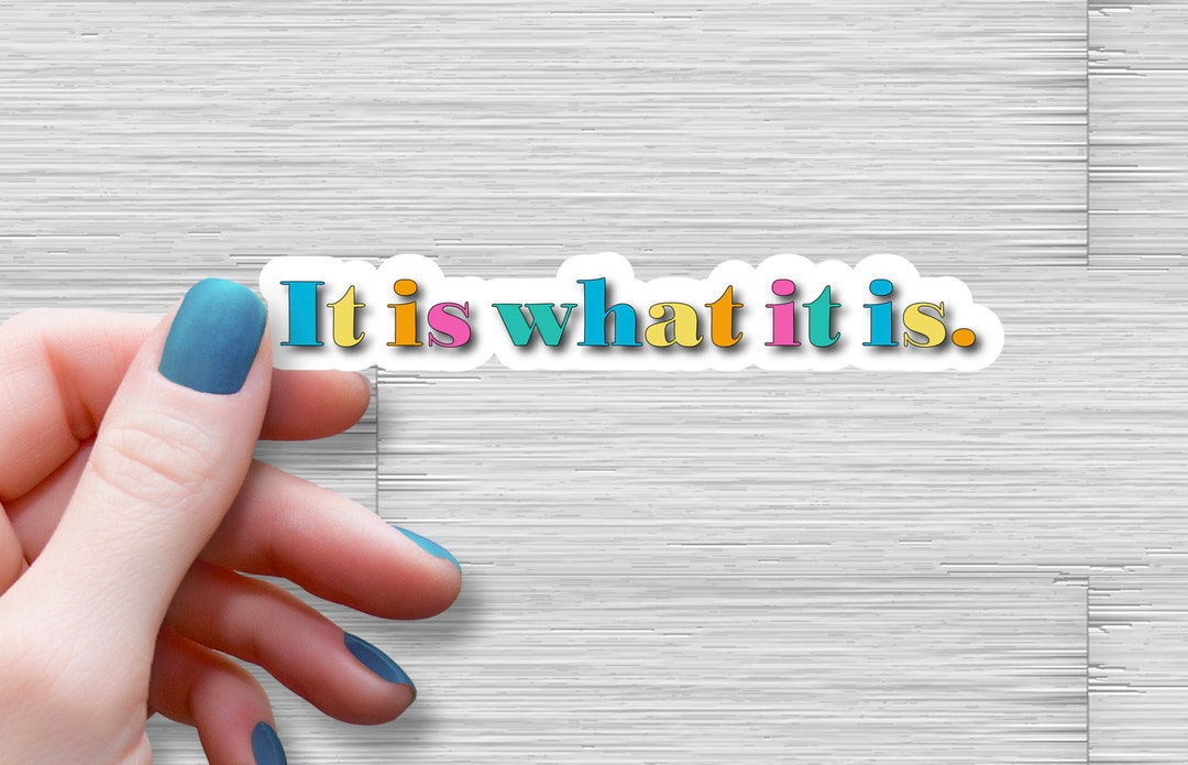 It is What It is Sticker Water Bottle Sticker, Funny Stickers, Sarcasm ...