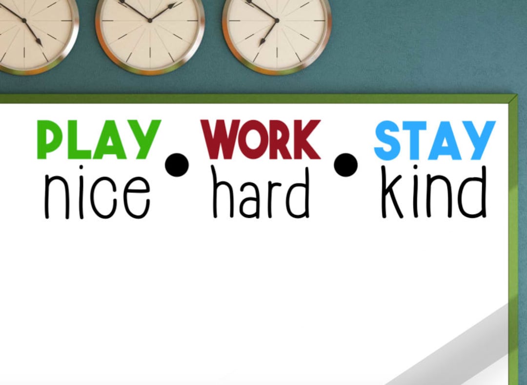 Play Nice Work Hard Stay Kind Wall Decal School Elementary or Secondary ...