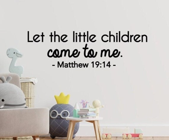 Let the Little Children Come to Me Wall Vinyl Decal Faith - Etsy