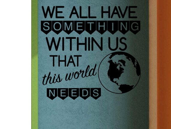We All Have Something Within Us That This World Needs - Etsy