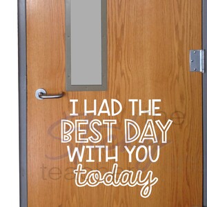 I Had the Best Day With You Today Elementary Classroom Door Vinyl Wall ...