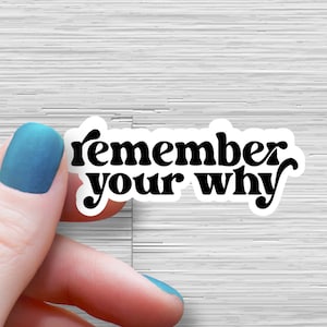 Remember Your Why Sticker - Kindle Water Bottle Laptop Sticker ...