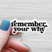Remember Your Why Sticker - Kindle Water Bottle Laptop Sticker ...