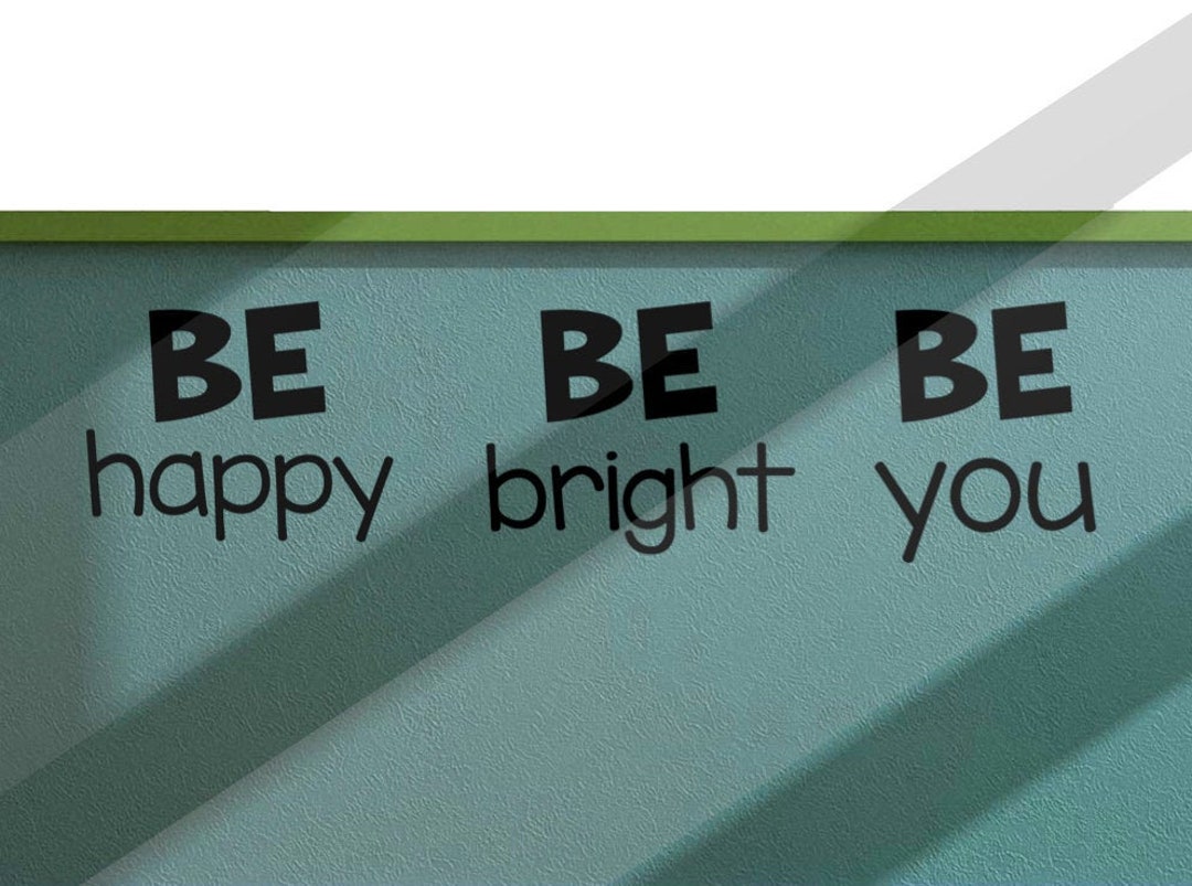 BE Happy BE Bright BE You Classroom Door Vinyl Wall Decal School ...