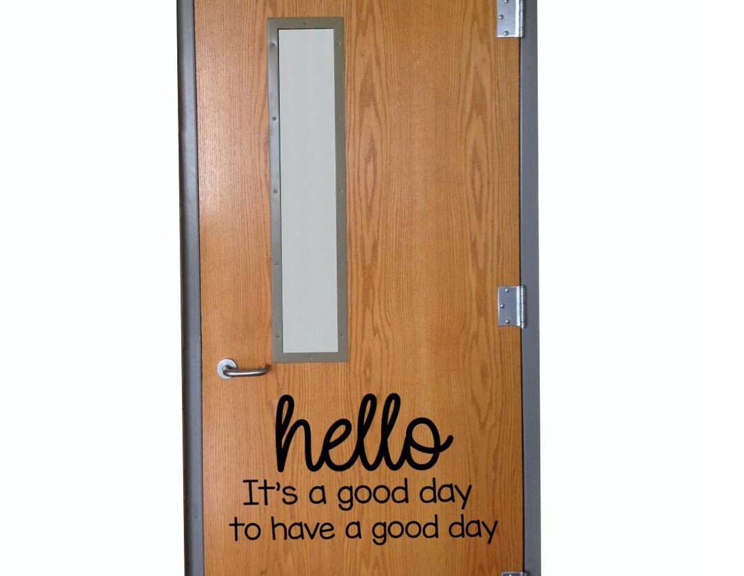 Hello It's a Good Day 2 to Have a Good Day Classroom Door Vinyl Wall ...