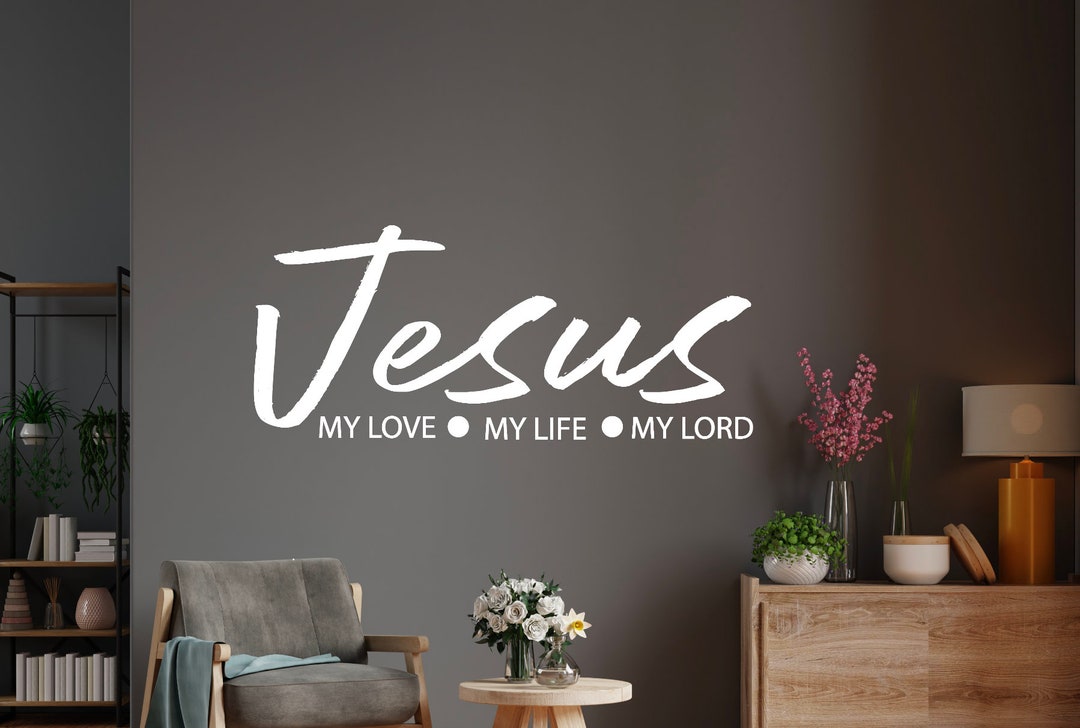 Jesus My Love My Life My Lord Wall Vinyl Decal Faith Bedroom Wall Decal Christian Scripture ...