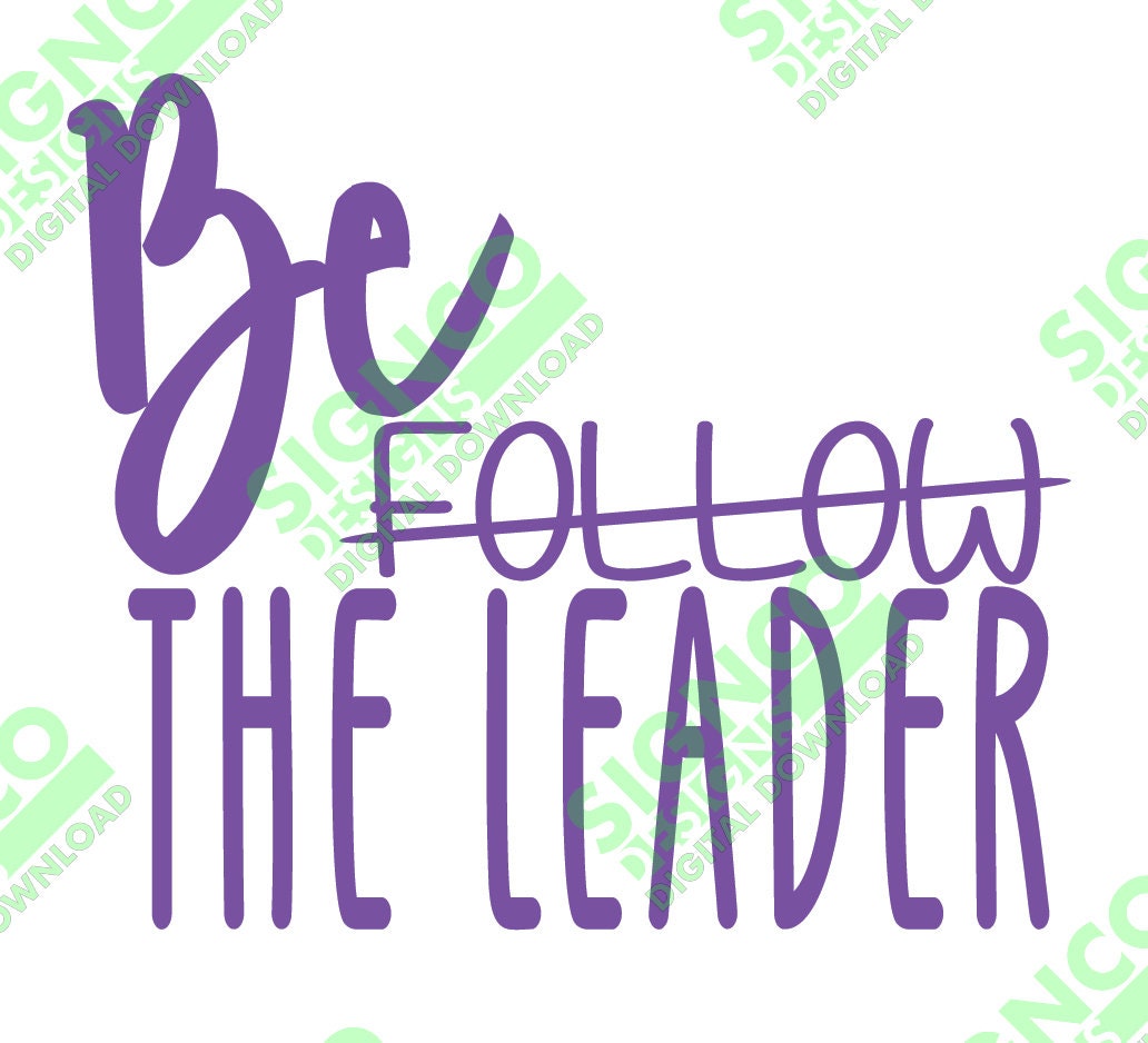 Be the Leader Cut File Print File Ai Eps Svg Jpg - Etsy