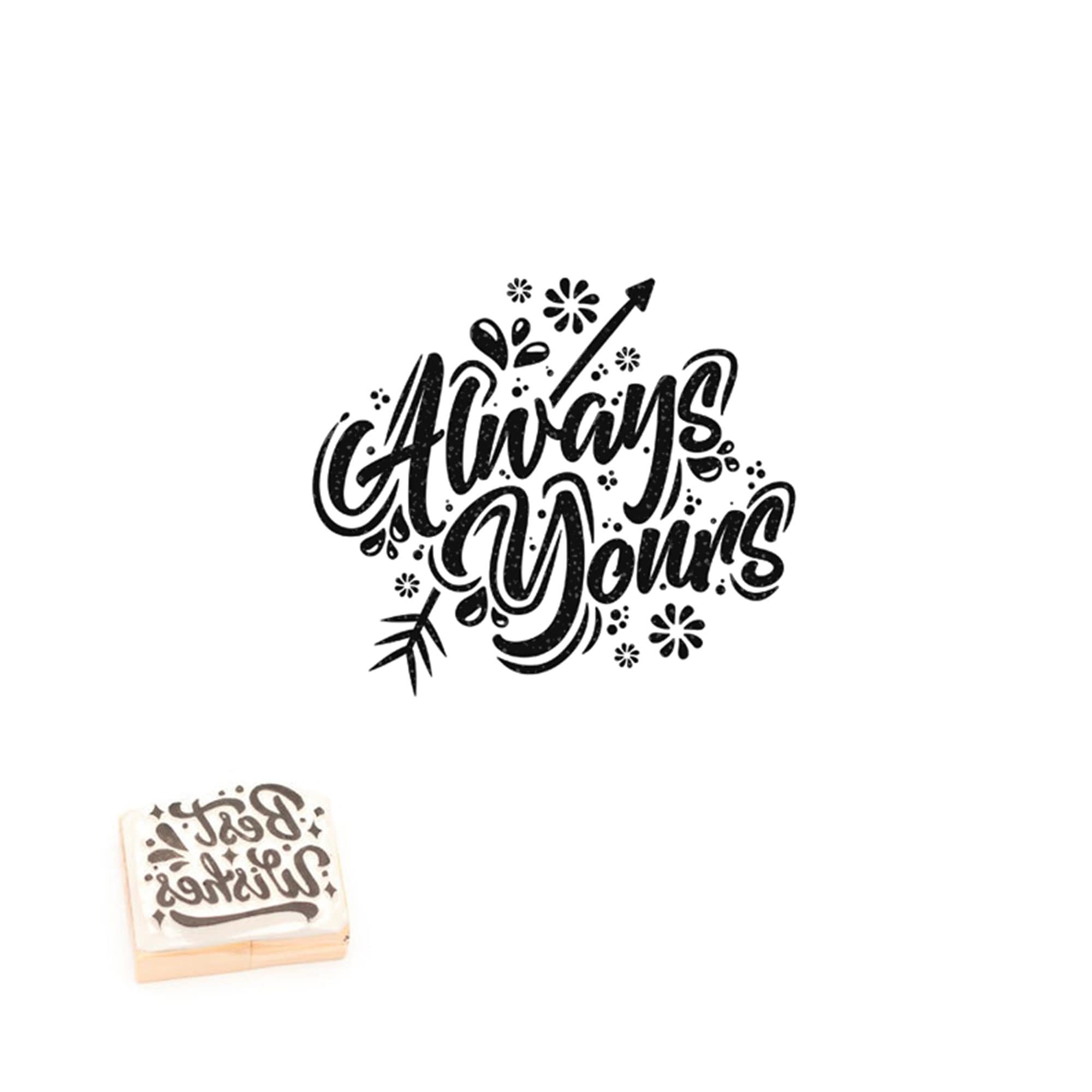 Quote Stamp, "always Yours" Stamp, Motivational Stamp, Inspirational ...
