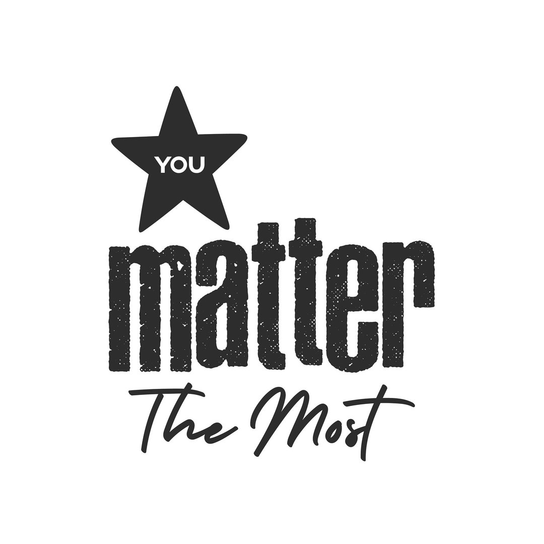 You Matter the Most Stamp, Quote Stamp, Inspirational Text, Rubber ...
