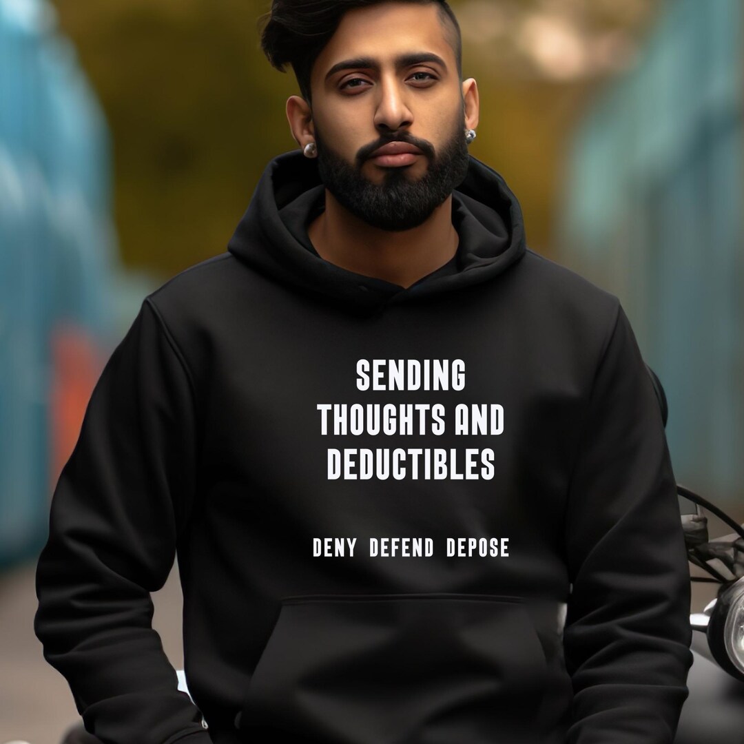 Sending Thoughts and Deductibles Rebellion Sweatshirt Deny Defend ...