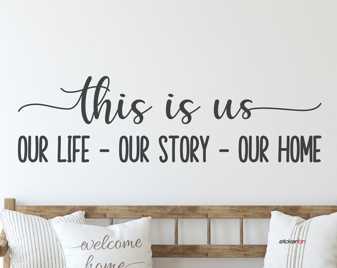 This is Us- Our Life, Our Story, Our Home Wall Decal, Room Wall Decor ...