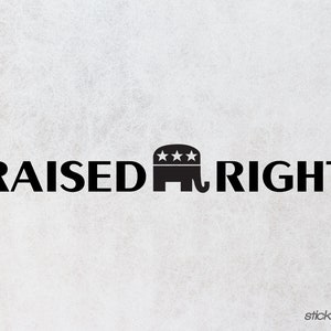Raised Right Vinyl Decal Conservative Republican Stickers - Etsy