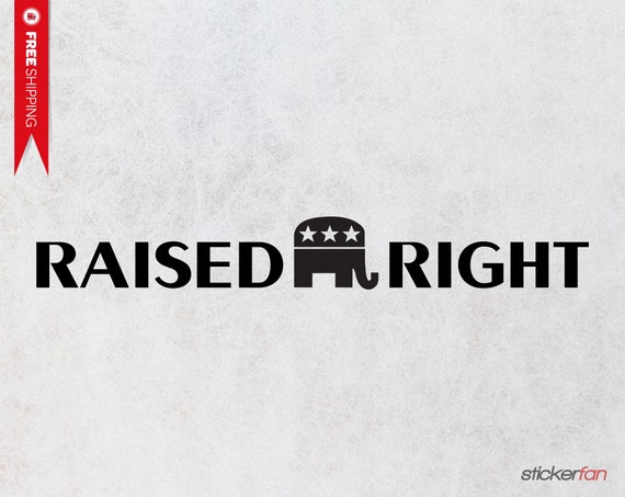 Raised Right Vinyl Decal Conservative Republican Stickers | Etsy