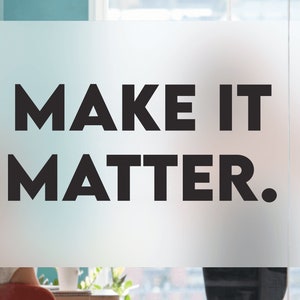 Make It Matter Office Wall Decal, Office Wall Art, Entrance Wall Decor ...