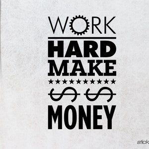 Wall Decal / Work Hard Make Money Decal, Motivational Wall Decor, Money ...