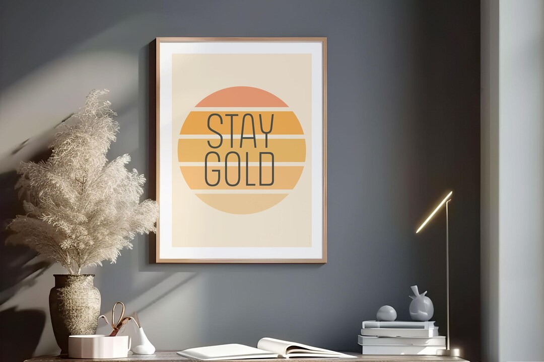 Stay Gold Poster | Stay Golden | Stay Gold Wall Art | Dopamine Decor ...
