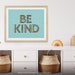 Be Kind Art Print | Be Kind Wall Art | Inspirational Wall Art | Be Kind ...
