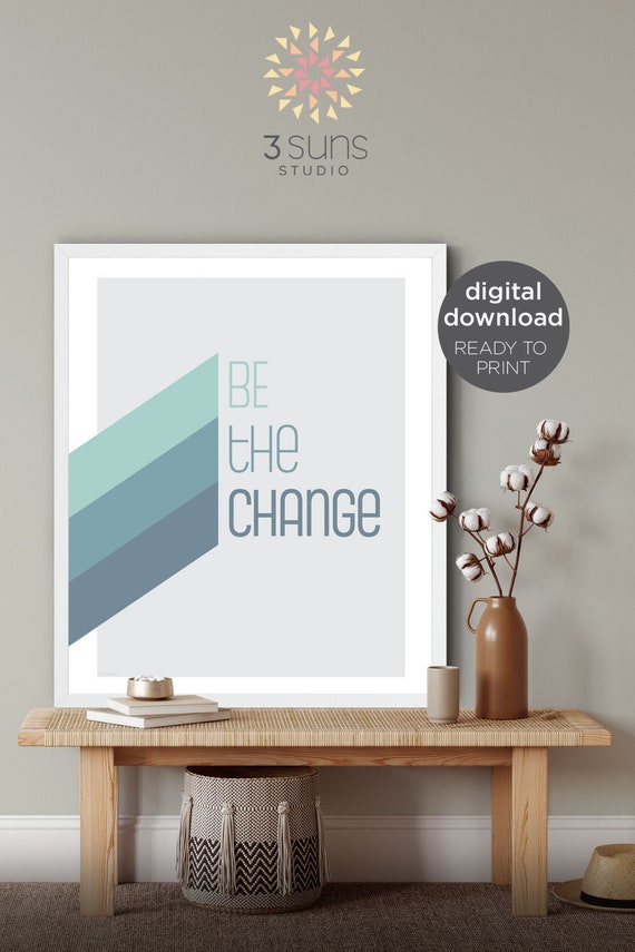 PRINTABLE Be the Change Wall Art Be the Change Poster | Etsy