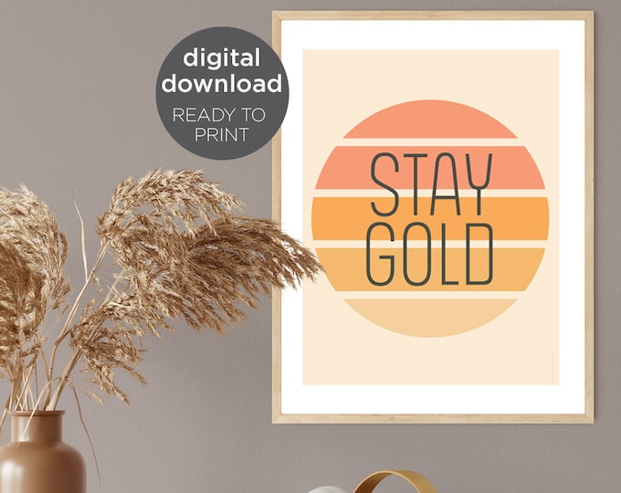 PRINTABLE Stay Gold Poster Stay Golden Stay Gold Wall - Etsy