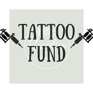 Tattoo Fund SVG Cut File to Create Decals for Cash Envelopes or Money ...