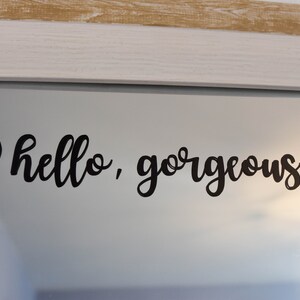 Hello Gorgeous Mirror Decal | Custom Mirror Vinyl Decal Sticker | Self ...