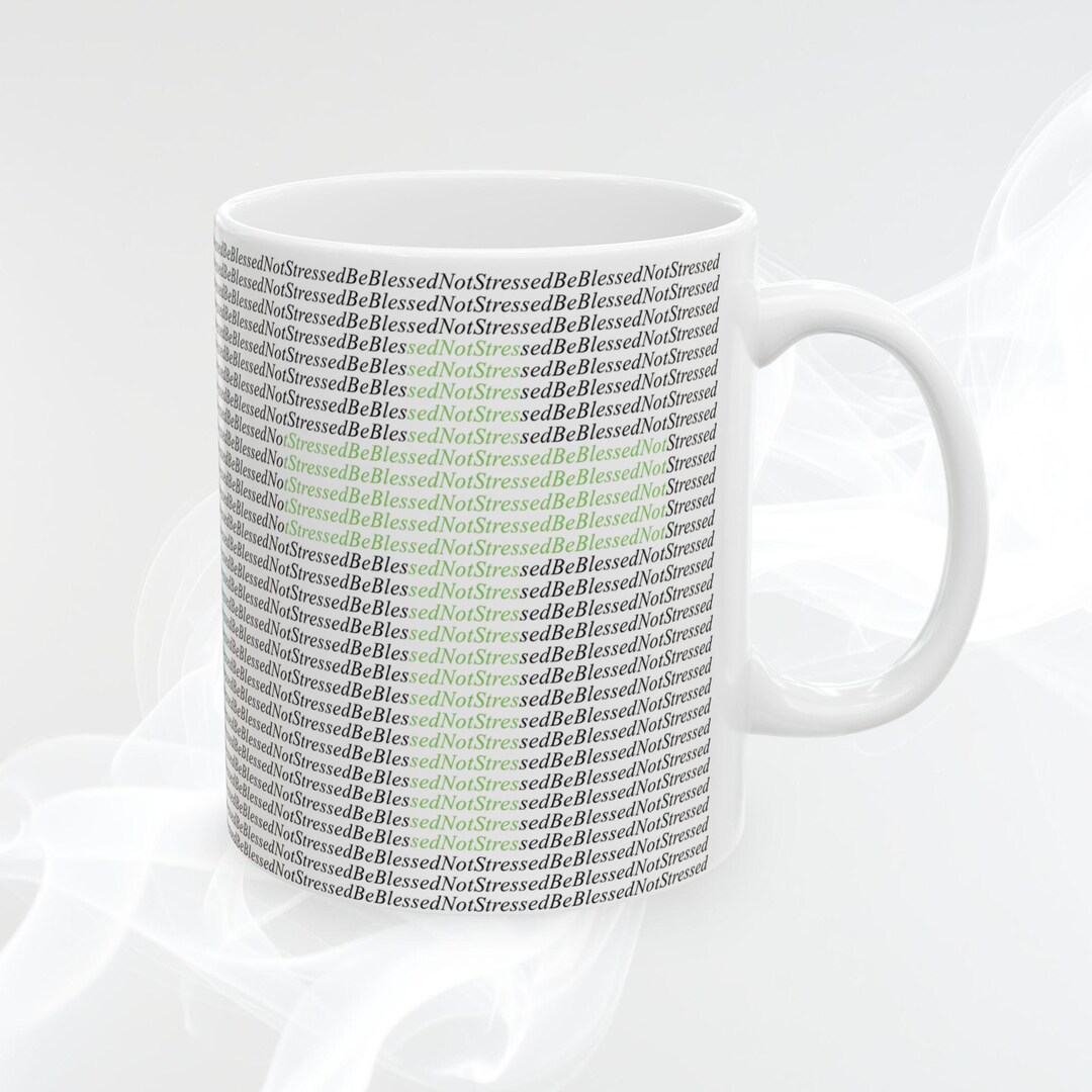 Be Blessed Not Stressed ~ Motivational Coffee Cup ~ Positive ...