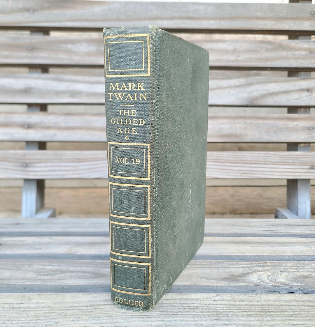 Mark Twain/the Gilded Age, Vol 1 (of 2 Volumes)/collier/vol 19/gold ...
