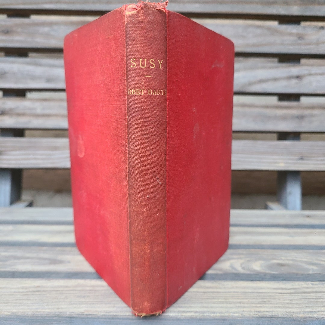 Susy/bret Harte/antique/antiques/1800s/books/vintage/classics/hardcover ...
