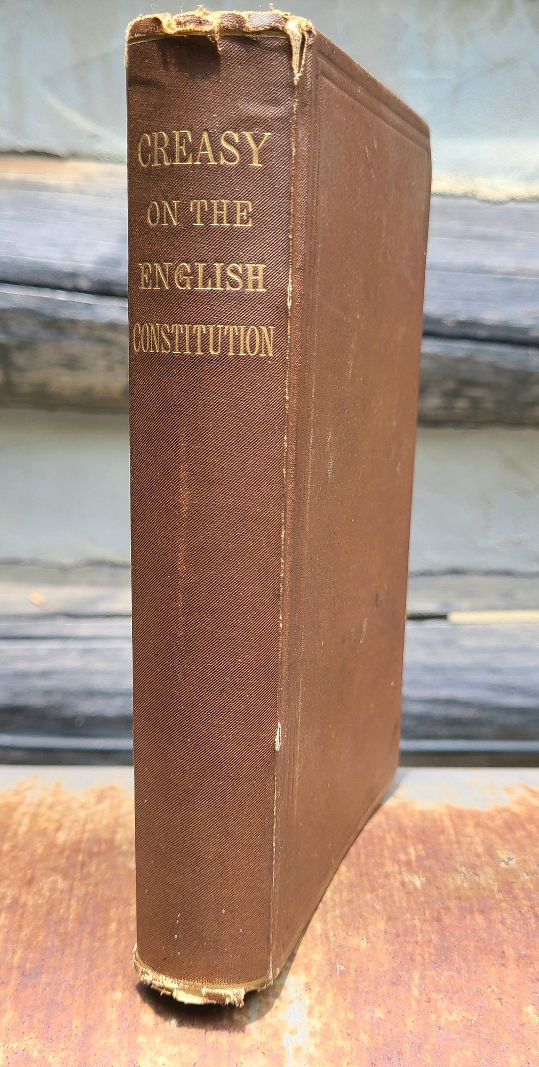 1886, the Rise and Progress of the English Constitution, by E.S. Creasy ...